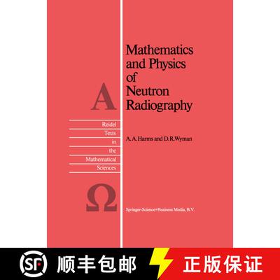 【3-4周达】Mathematics and Physics of Neutron Radiography [9789401569392]
