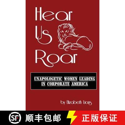 【3-4周达】Hear Us Roar: Unapologetic Women Leading In Corporate America [9780692888810]