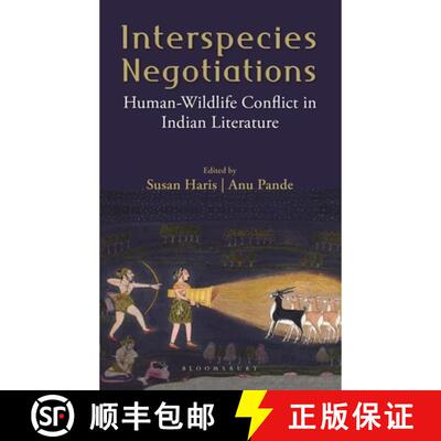 【3-4周达】精装 Interspecies Negotiations: Human-Wildlife Conflict in Indian Literature [9789361311840]