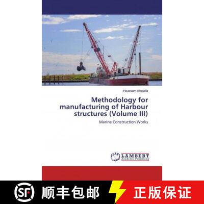 预订 Methodology for manufacturing of Harbour structures (Volume III) [9786139460854]