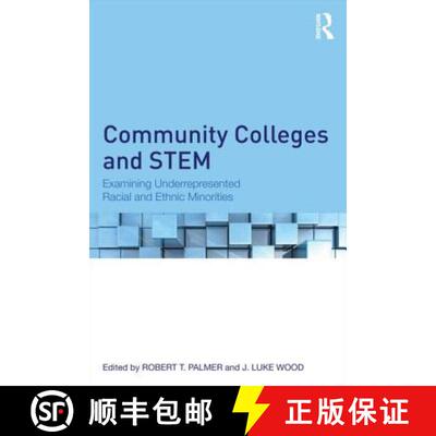 【3-4周达】精装 Community Colleges and STEM : Examining Underrepresented Racial and Ethnic Minorities [9780415821100]