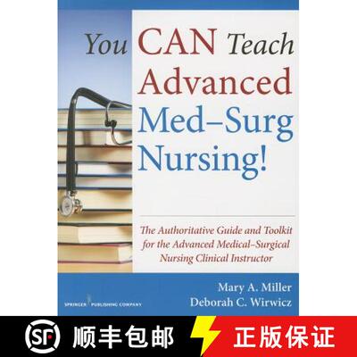 【3-4周达】You CAN Teach Advanced Med-Surg Nursing! : The Authoritative Guide and Toolkit for the Adv... [9780826126665]
