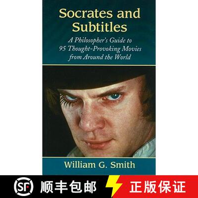 【3-4周达】Socrates and Subtitles : A Philosopher's Guide to 95 Thought-Provoking Movies from Around ... [9780786443802]