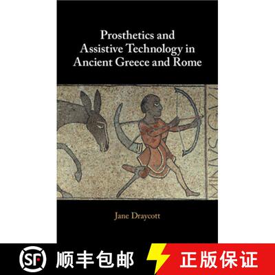 预订 Prosthetics and Assistive Technology in Ancient Greece and Rome [9781009168403]