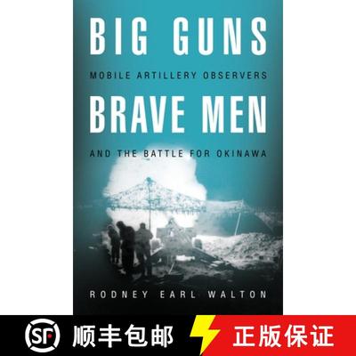 【3-4周达】Big Guns, Brave Men : Mobile Artillery Observers and the Battle for Okinawa [9781682479612]