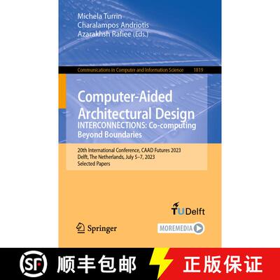 【3-4周达】Computer-Aided Architectural Design. INTERCONNECTIONS: Co-computing Beyond Boundaries: 20t... [9783031371882]