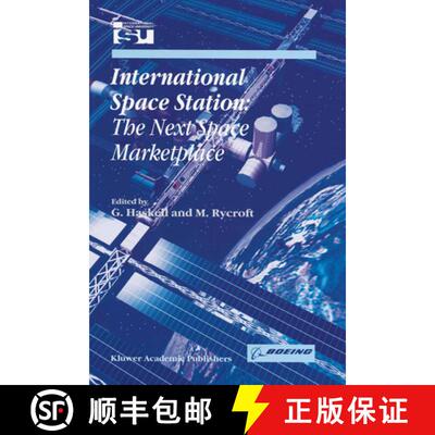【3-4周达】精装 International Space Station: The Next Space Marketplace - Proceedings of the Internat... [9780792361428]