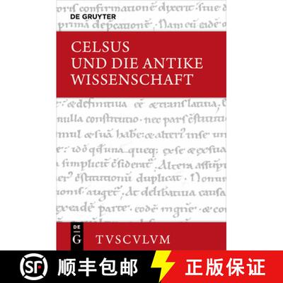 【3-4周达】精装 Celsus und die antike Wissenschaft – Lateinisch – deutsch [9783110441659]