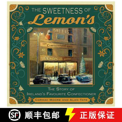 【3-4周达】精装 The Sweetness of Lemon's: The Story of Ireland's Favourite Confectioner [9781785375828]
