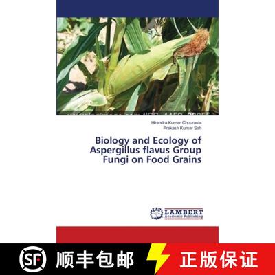 预订 Biology and Ecology of Aspergillus flavus Group Fungi on Food Grains [9783659542824]