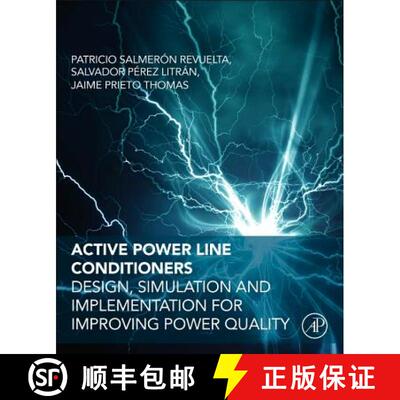【3-4周达】Active Power Line Conditioners: Design, Simulation and Implementation for Improving Power ... [9780128032169]