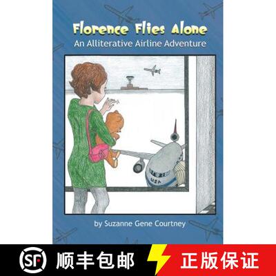 【3-4周达】Florence Flies Alone: An Alliterative Airline Adventure [9781622129027]