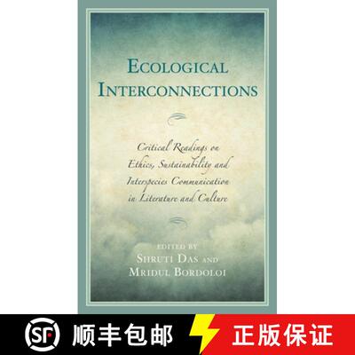 【3-4周达】Ecological Interconnections : Critical Readings on Ethics, Sustainability, and Interspecie... [9781666973884]