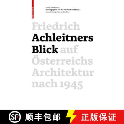 【3-4周达】精装 Friedrich Achleitners Blick Auf Österreichs Architektur Nach 1945 [9783035602807]