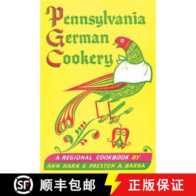 【3-4周达】Pennsylvania German Cookery: A Regional Cookbook [9781616462925]