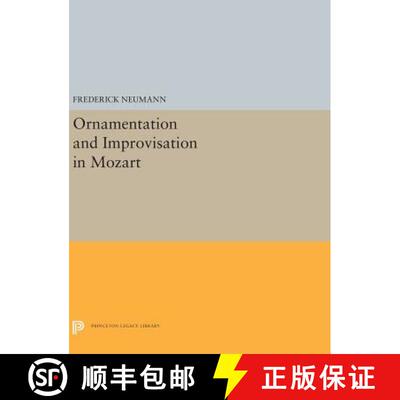 【3-4周达】精装 Ornamentation and Improvisation in Mozart [9780691656847]