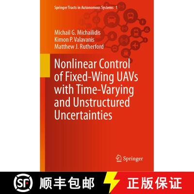 【3-4周达】精装 Nonlinear Control of Fixed-Wing UAVs with Time-Varying and Unstructured Uncertainties [9783030407155]