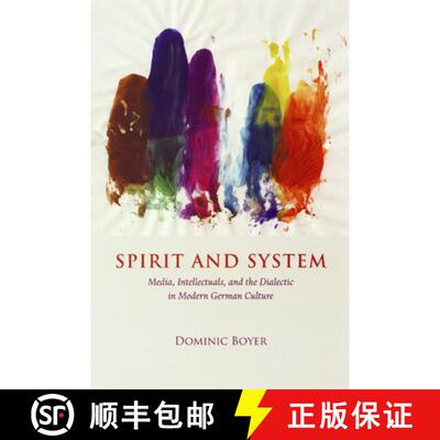 【3-4周达】Spirit and System – Media, Intellectuals, and the Dialectic in Modern German Culture [9780226068916]