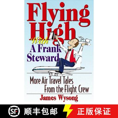 【3-4周达】Flying High with A Frank Steward: More Air Travel Tips and Tales from the Flight Crew [9781570232725]