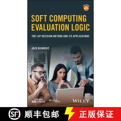 【3-4周达】精装 Soft Computing Evaluation Logic - The Lsp Decision Method And Its Applications [Wiley... [9781119256458]