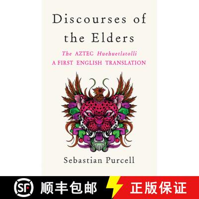 【3-4周达】精装 Discourses of the Elders: A First Full Translation Into English of the Aztec Huehueht... [9781324020585]