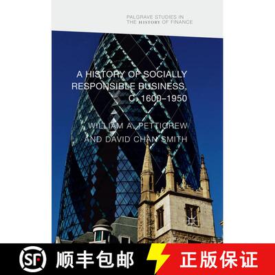 【3-4周达】A History of Socially Responsible Business, c.1600–1950 (Softcover reprint of the origina... [9783319867892]