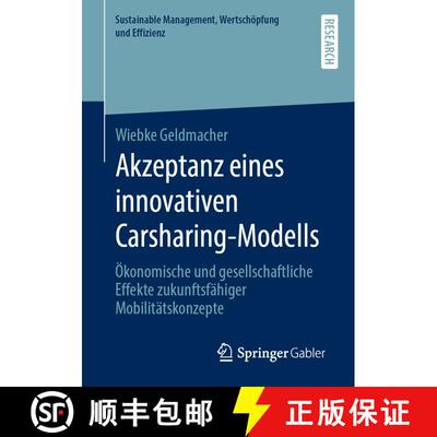 【3-4周达】Akzeptanz eines innovativen Carsharing-Modells : Ökonomische und gesellschaftliche Effekt... [9783658283483]