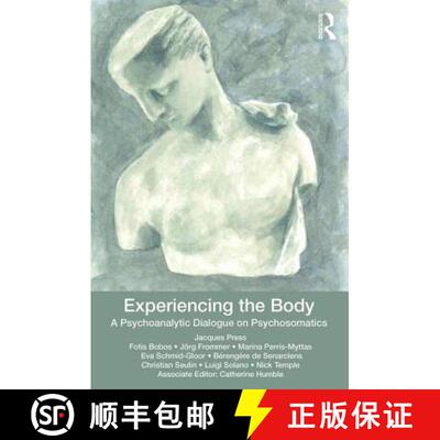 【3-4周达】Experiencing the Body : A Psychoanalytic Dialogue on Psychosomatics [9780367181574]