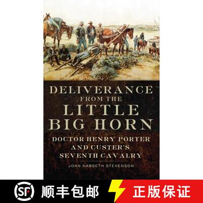 【3-4周达】Deliverance from the Little Big Horn – Doctor Henry Porter and Custer`s Seventh  Cavalry [9780806144160]