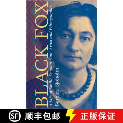 【3-4周达】精装 Black Fox – A Life of Emilie Demant Hatt, Artist and Ethnographer [9780299315504]