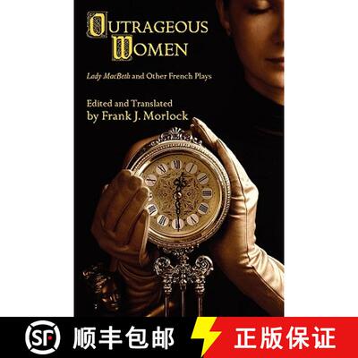 【3-4周达】Outrageous Women: Lady MacBeth and Other French Plays [9781434457479]