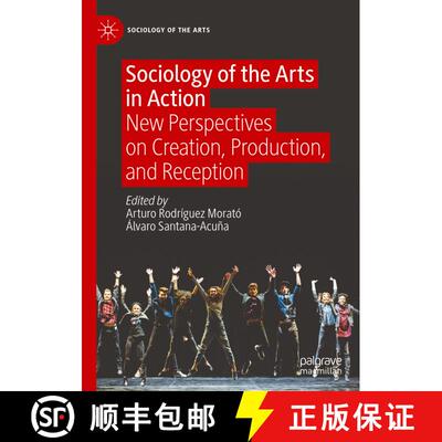 【3-4周达】精装 Sociology of the Arts in Action : New Perspectives on Creation, Production, and Recep... [9783031113048]