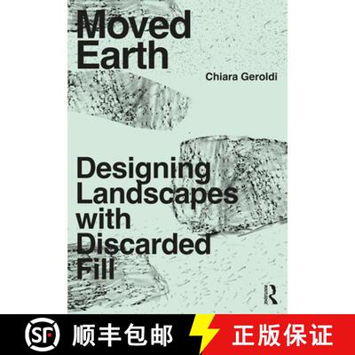 【3-4周达】Moved Earth: Designing Landscapes with Discarded Fill [9780367421076]