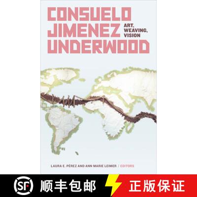 【3-4周达】精装 Consuelo Jimenez Underwood – Art, Weaving, Vision [9781478015697]