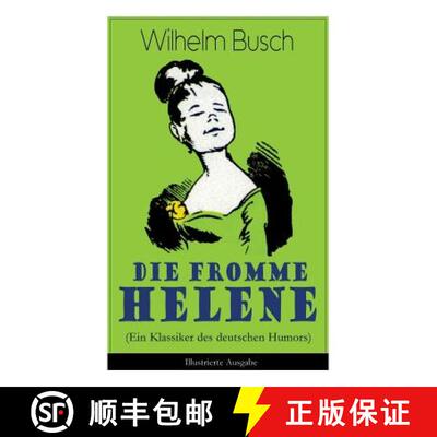 【3-4周达】Die fromme Helene (Ein Klassiker des deutschen Humors) - Illustrierte Ausgabe [9788027319985]