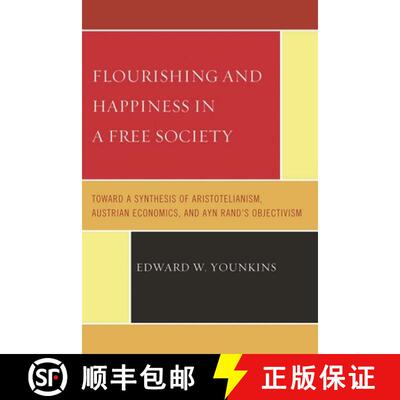 【3-4周达】Flourishing & Happiness In A Free Society : Toward a Synthesis of Aristotelianism, Austria... [9780761855293]