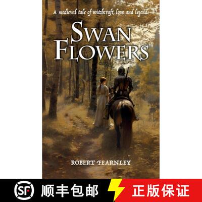 【3-4周达】Swan Flowers: A medieval tale of witchcraft, love and legend [9781800422933]