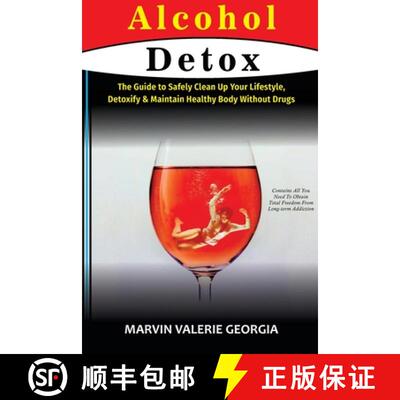 【3-4周达】Alcohol Detox: The Guide to Safely Clean Up Your Lifestyle, Detoxify & Maintain Healthy Bo... [9781471757211]