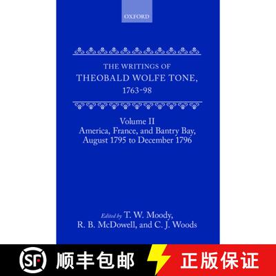 【3-4周达】精装 The Writings of Theobald Wolfe Tone 1763-98: Volume II: America, France, and Bantry B... [9780198208792]