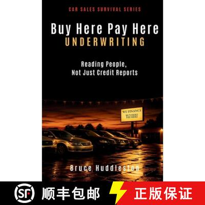 【3-4周达】BUY HERE PAY HERE UNDERWRITING: Reading People, Not Just Credit Reports [9798906640246]