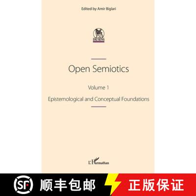 【3-4周达】Open Semiotics. Volume 1: Epistemological and Conceptual Foundations [9782140305252]
