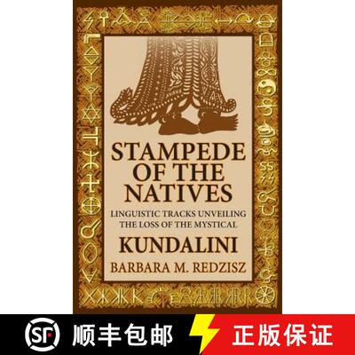 【3-4周达】Stampede of the Natives, Linguistic Tracks Unveiling the Loss of the Mystical Kundalini [9781614931522]
