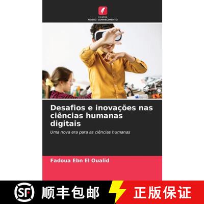 【3-4周达】Desafios e inovações nas ciências humanas digitais: Uma nova era para as ciências huma... [9786209104879]