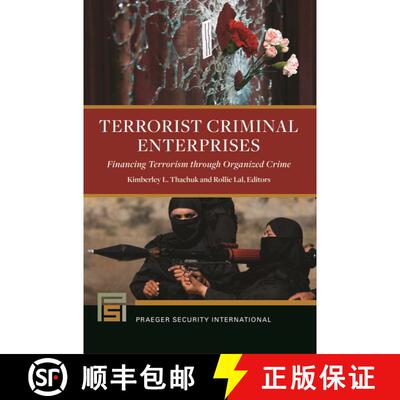 【3-4周达】Terrorist Criminal Enterprises: Financing Terrorism through Organized Crime [9781440860676]