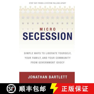 【3-4周达】Microsecession: Simple Ways to Liberate Yourself, Your Family and Your Community from Gove... [9780975283899]