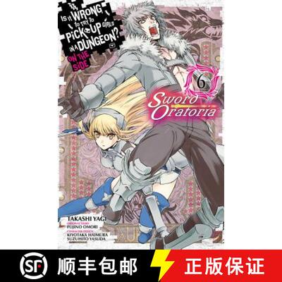 【3-4周达】Is It Wrong to Try to Pick Up Girls in a Dungeon? on the Side: Sword Oratoria, Vol. 6 (Manga) [9780316448062]
