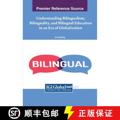 【3-4周达】Understanding Bilingualism, Bilinguality, and Bilingual Education in an Era of Globalization [9781668448700]