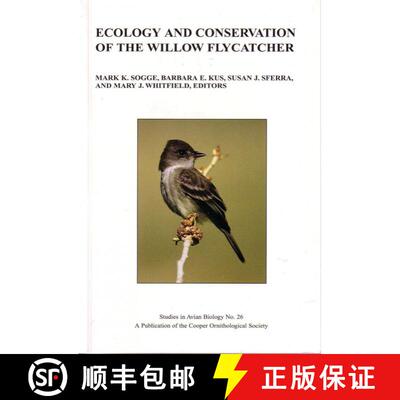 预订 Ecology and Conservation of the Willow Flycatcher [9781891276361]