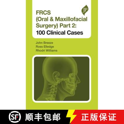 【3-4周达】FRCS (Oral & Maxillofacial Surgery) Part 2: 100 Clinical Cases: 100 Clinical Cases [9781909836839]
