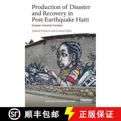 【3-4周达】精装 Production of Disaster and Recovery in Post-Earthquake Haiti: Disaster Industrial Com... [9781138234932]